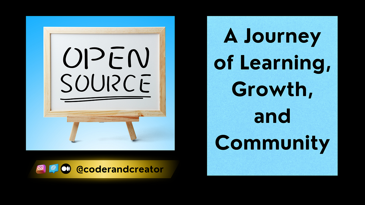 Open Source Contribution. A Journey of Learning, Growth, and… | by coderandcreator | Stackademic