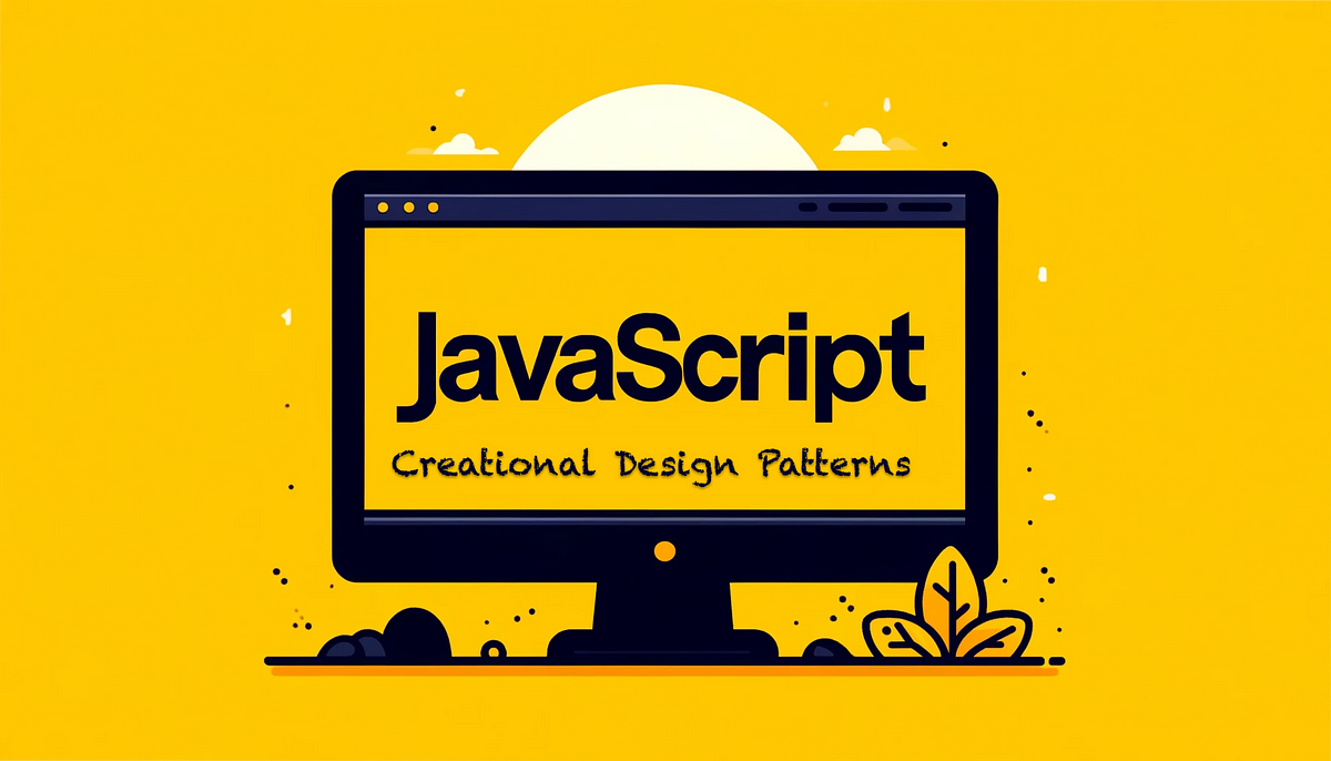 Learn Creational Design Patterns In Javascript Explained With Examples By Alex Carter 0131