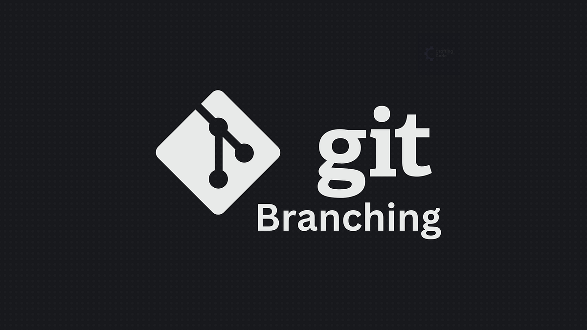 The Ultimate Guide to Git Branching — From Basic to Advanced | by Crafting-Code | Level Up Coding