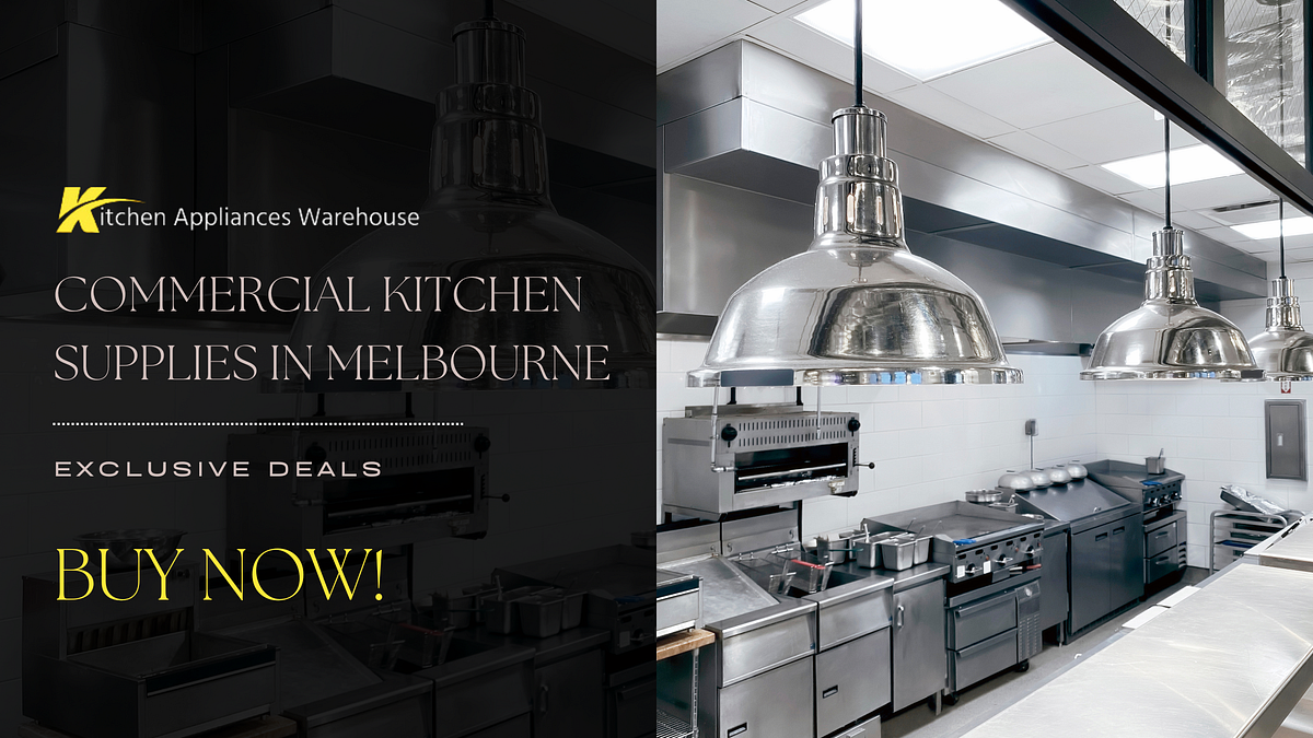 Buy Affordable Commercial Kitchen Supplies in Melbourne | by ...