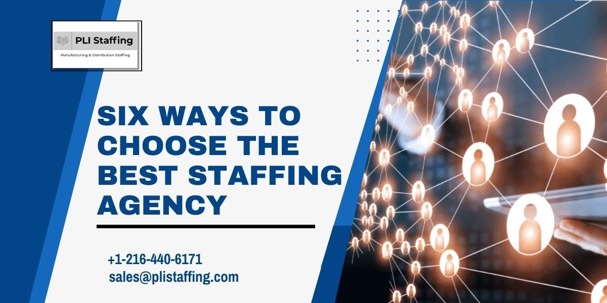 Six Ways to Choose the Best Staffing Agency | by PLI Staffing | Oct ...