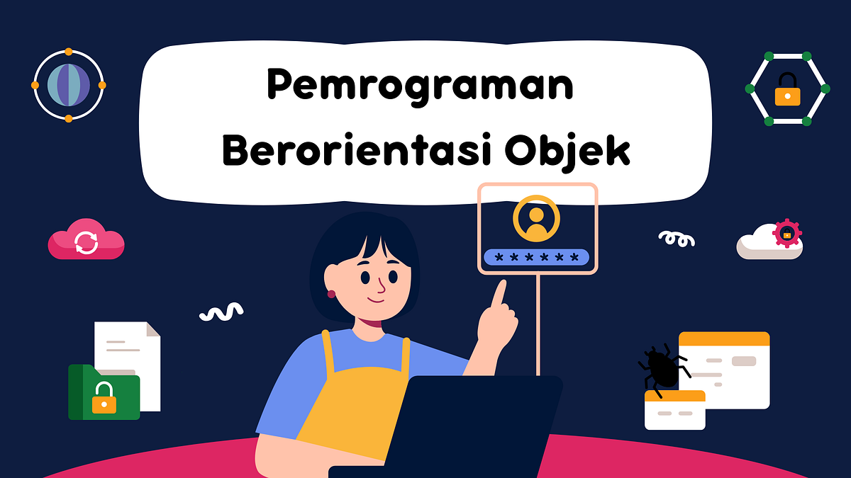 Pemrograman Berorientasi Objek — Kelas dan Objek | by Nofiya Millatina | Medium