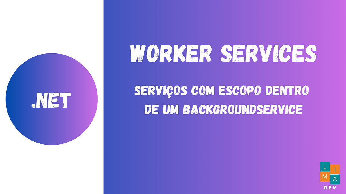 Serviços com escopo dentro de um BackgroundService | by Marcos Lima ...