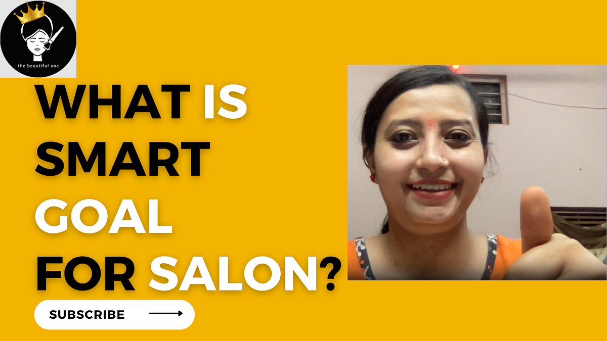 What is the SMART Goal for Salon? | by Ritu Sharma | Jun, 2023 | Medium