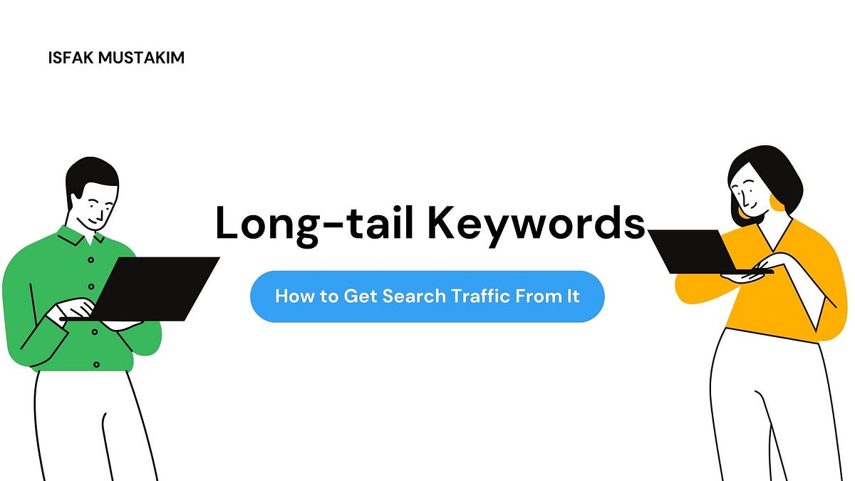 Long-tail Keywords: What It Is and How to Get Search Traffic From It ...