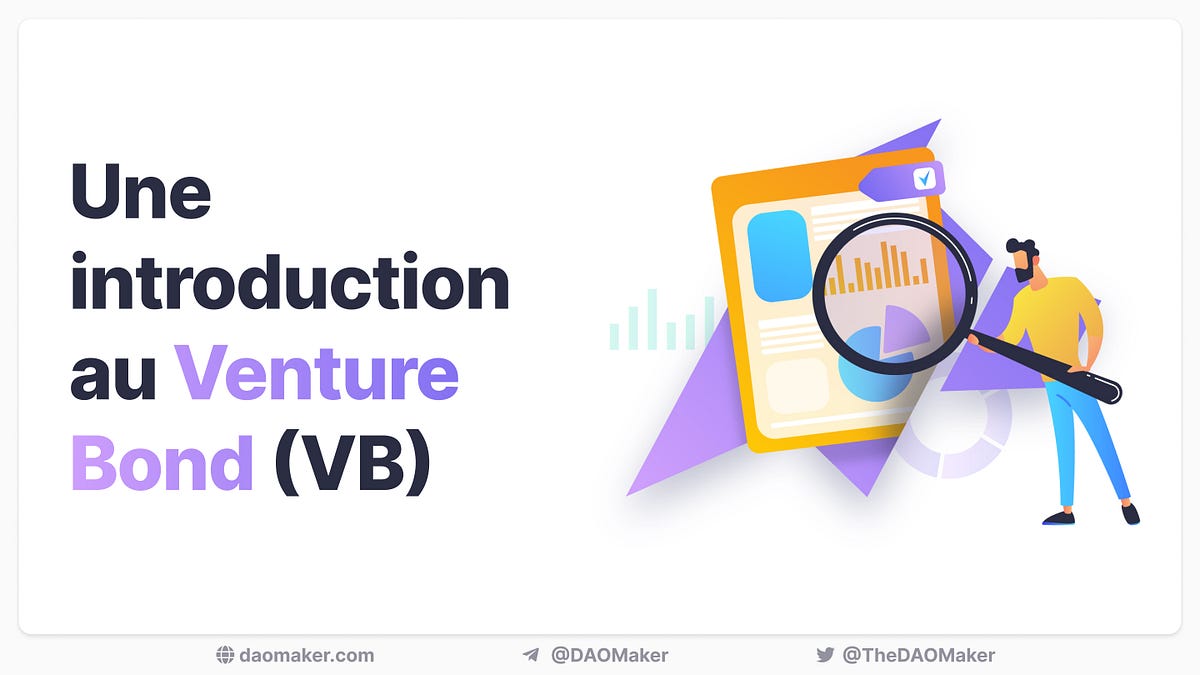 Une introduction au Venture Bond (VB) | by DAO Maker France | Medium