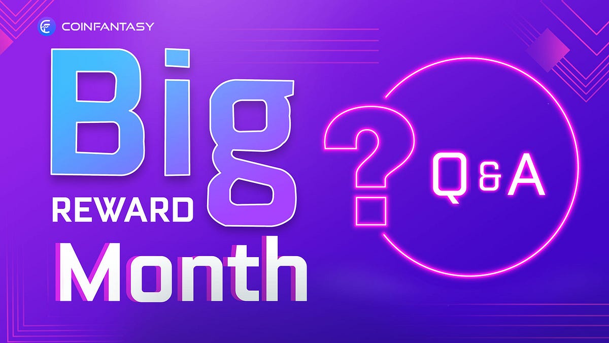 Big Reward Month — Q&A. Coinfantasy brings you the Big Rewards… | by ...