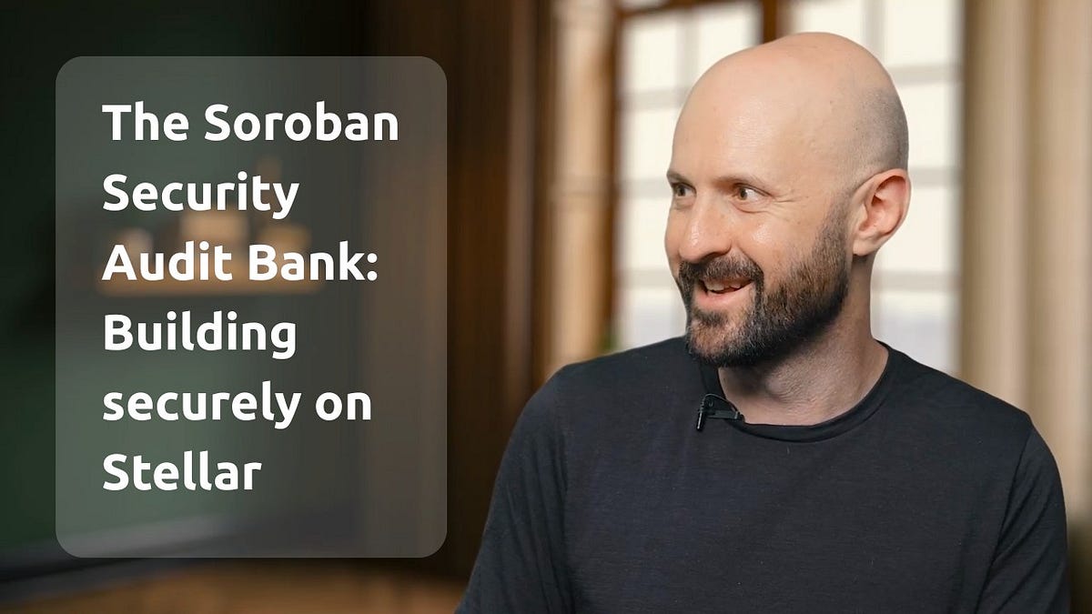 Inside Stellar’s proactive security approach with Tomer Weller: The Soroban Security Audit Bank ...