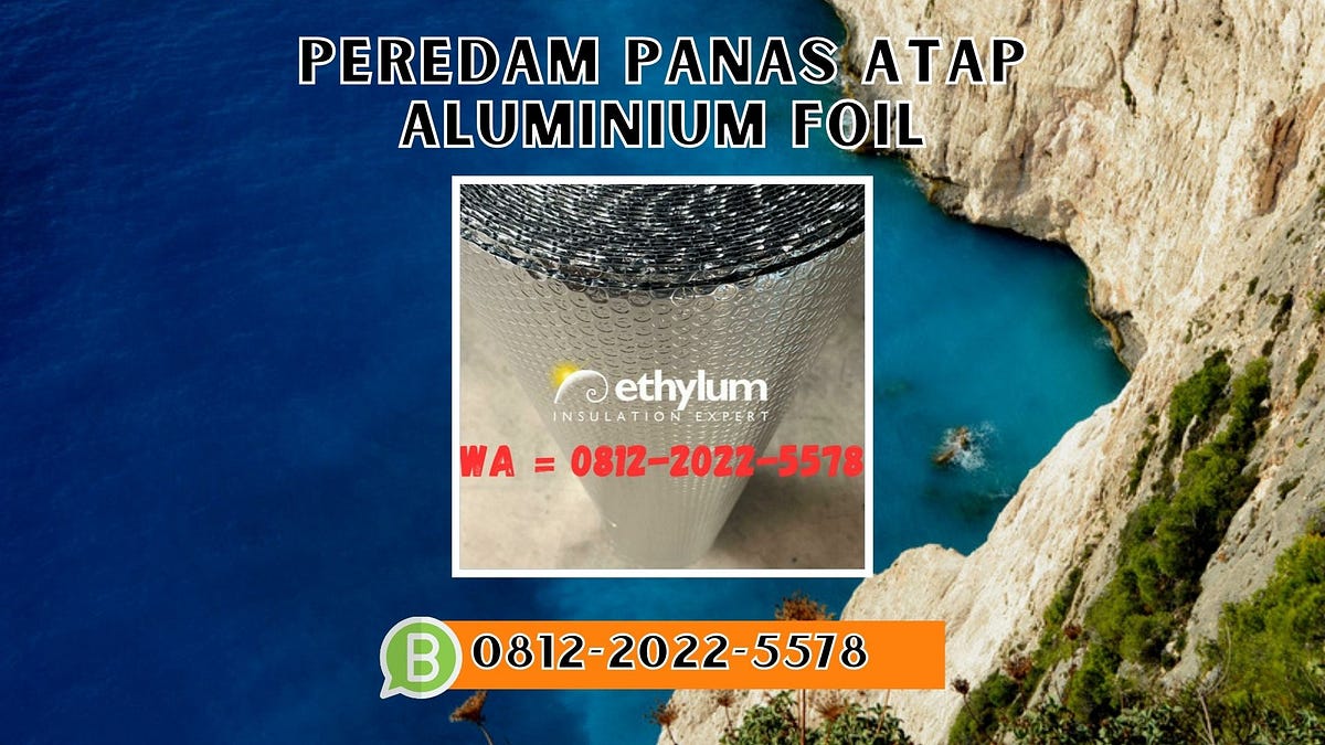 SIAP KIRIM KE SELURUH INDONESIA, WA 0812–2022–5578 TERDEKAT PEREDAM PANAS ATAP Madiun ...
