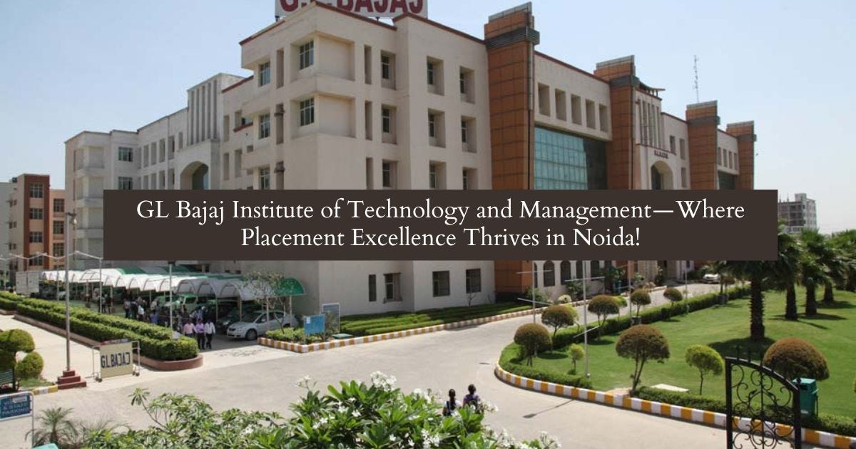 GL Bajaj Institute of Technology and Management — Where Placement ...