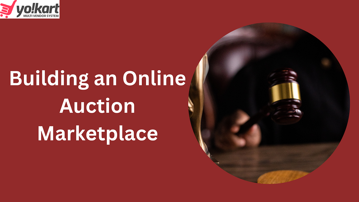 Building an Online Auction Marketplace - Gurjeet Kaur - Medium