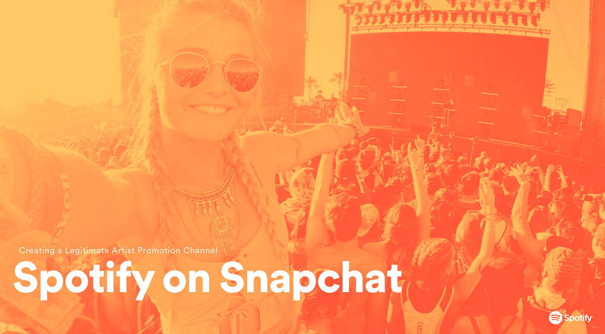 Spotify on Snapchat. Creating a legitimate artist promotion… | by Erika ...