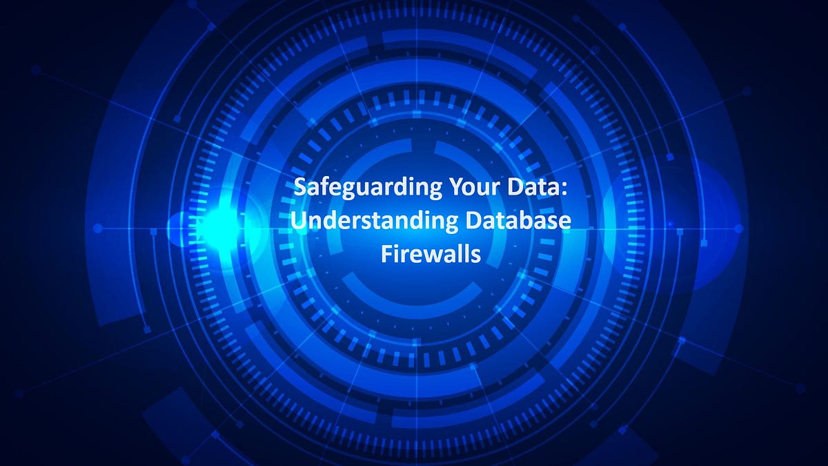 Safeguarding Your Data Understanding Database Firewalls By Bytesofinfosec System Weakness