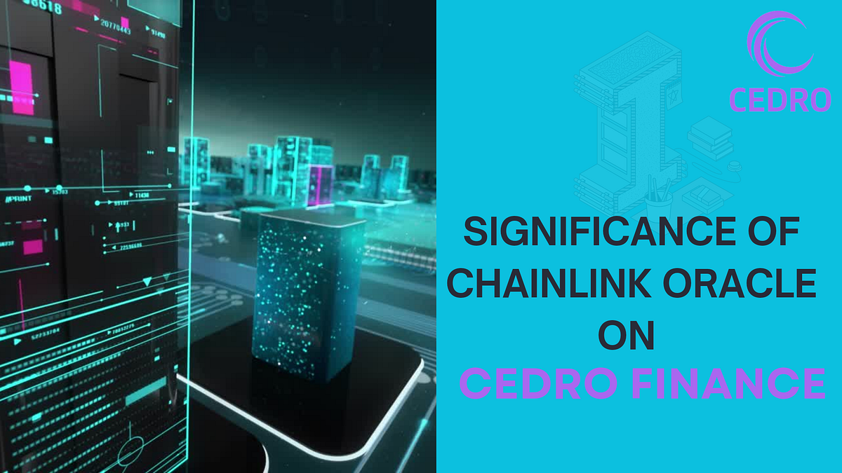 Significance of Chainlink Oracle on Cedro Finance | by Emediong Ben ...