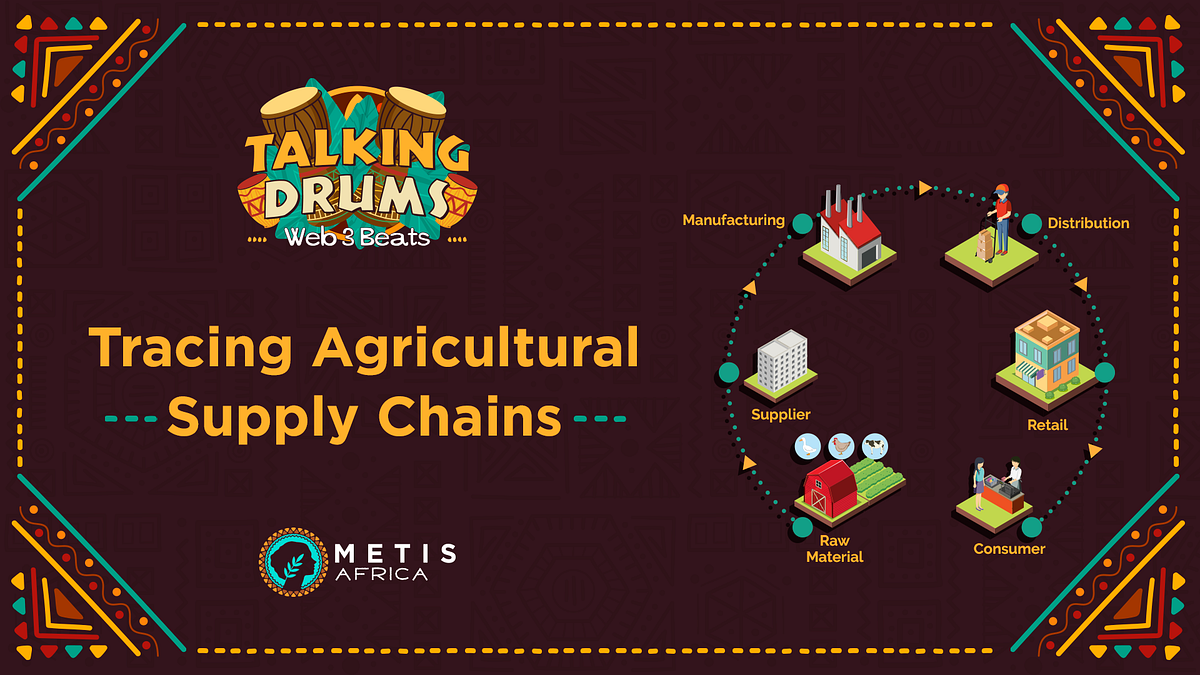 Tracing Agricultural Supply Chains | by Metis_Africa | Medium