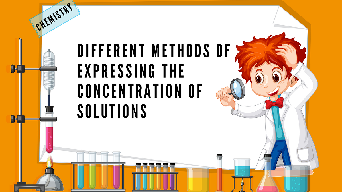 Different methods of expressing the concentration of solutions | by ...