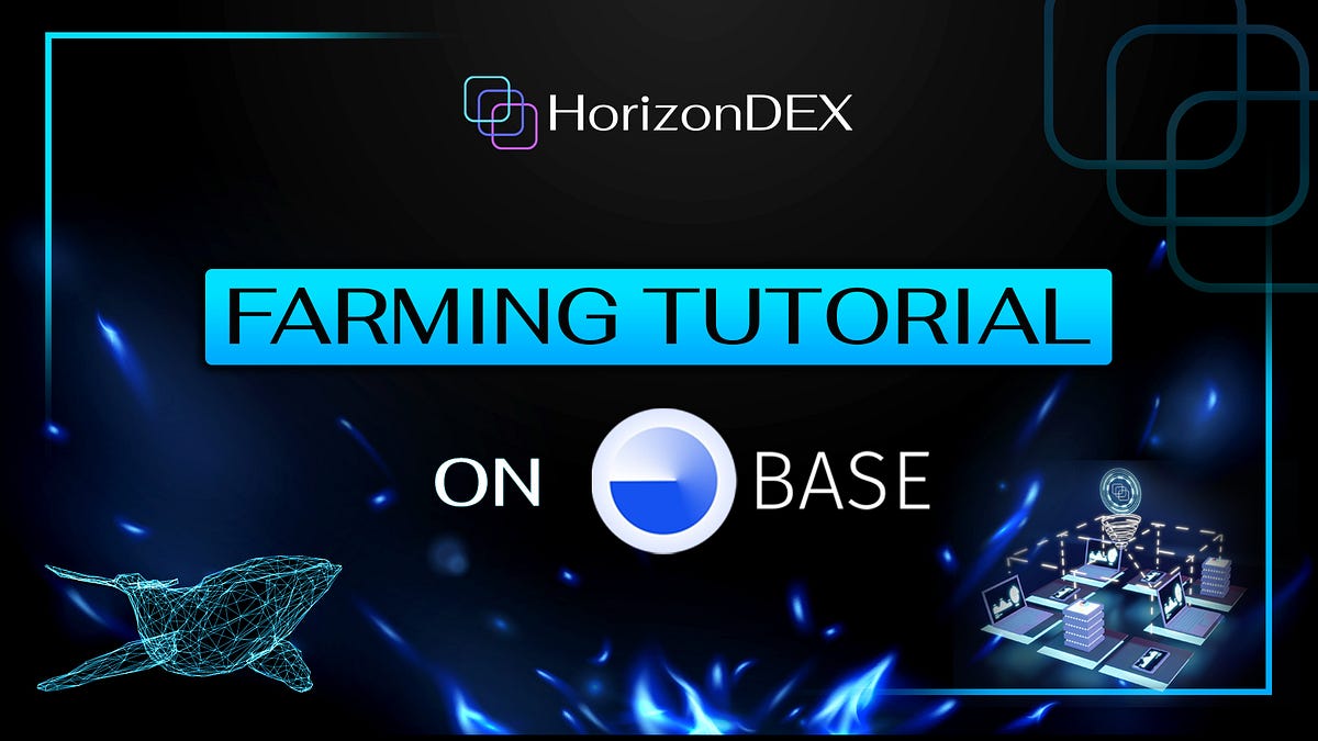 Farming Tutorial On BASE. HorizonDEX, an early adopter of BASE… | by ...