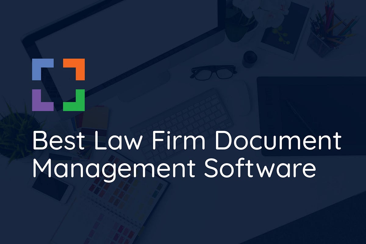 A Comprehensive Guide to the Most Efficient Legal Document Management ...
