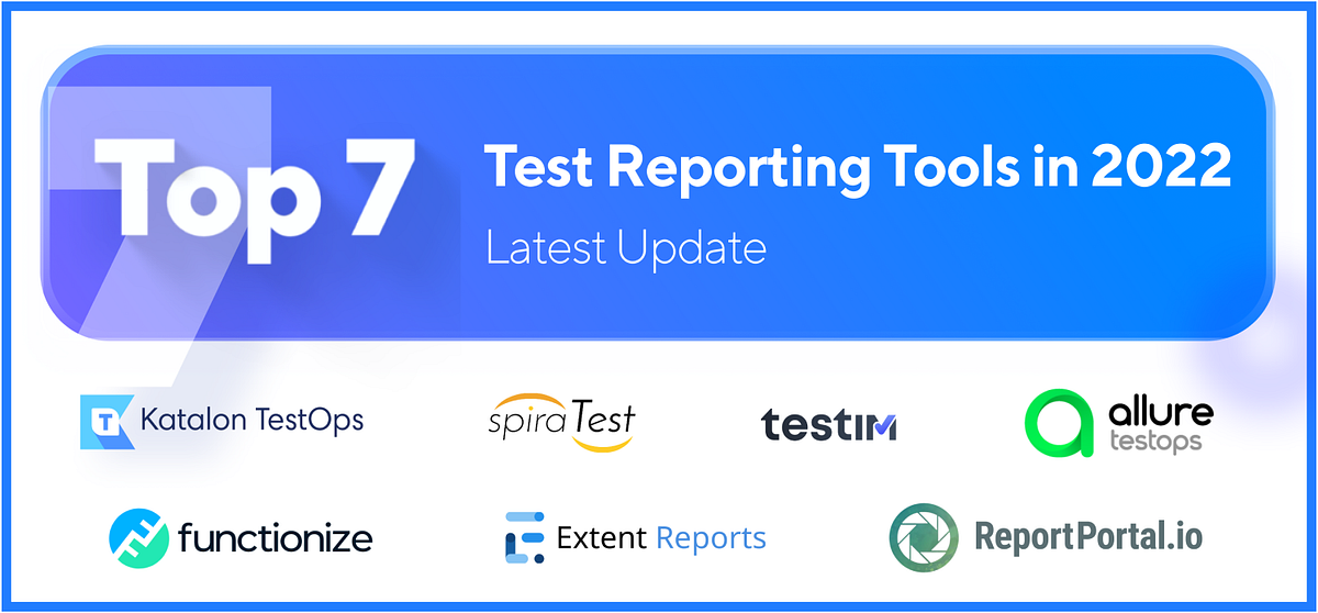 Top 7 Test Reporting Tools you should know | Katalon