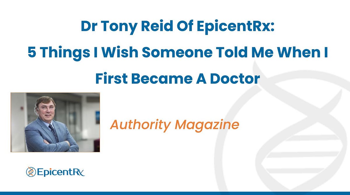 Dr Tony Reid Of EpicentRx’s Interview With Authority Magazine ...