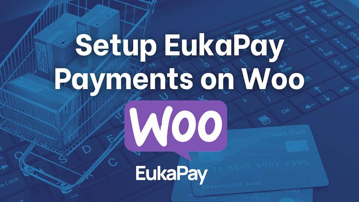Setting Up EukaPay on WooCommerce | EukaPay