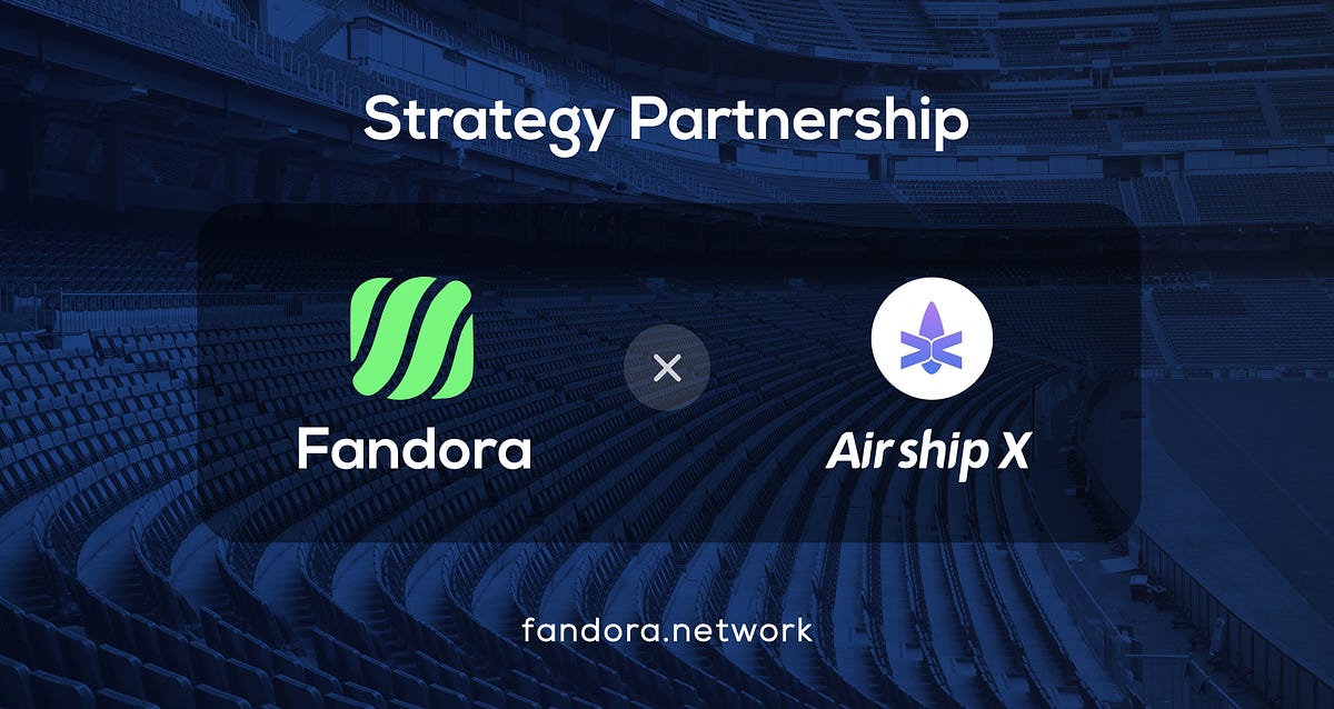 Fandora Network Collaboration With Airship_x | by Fandora Network | Medium
