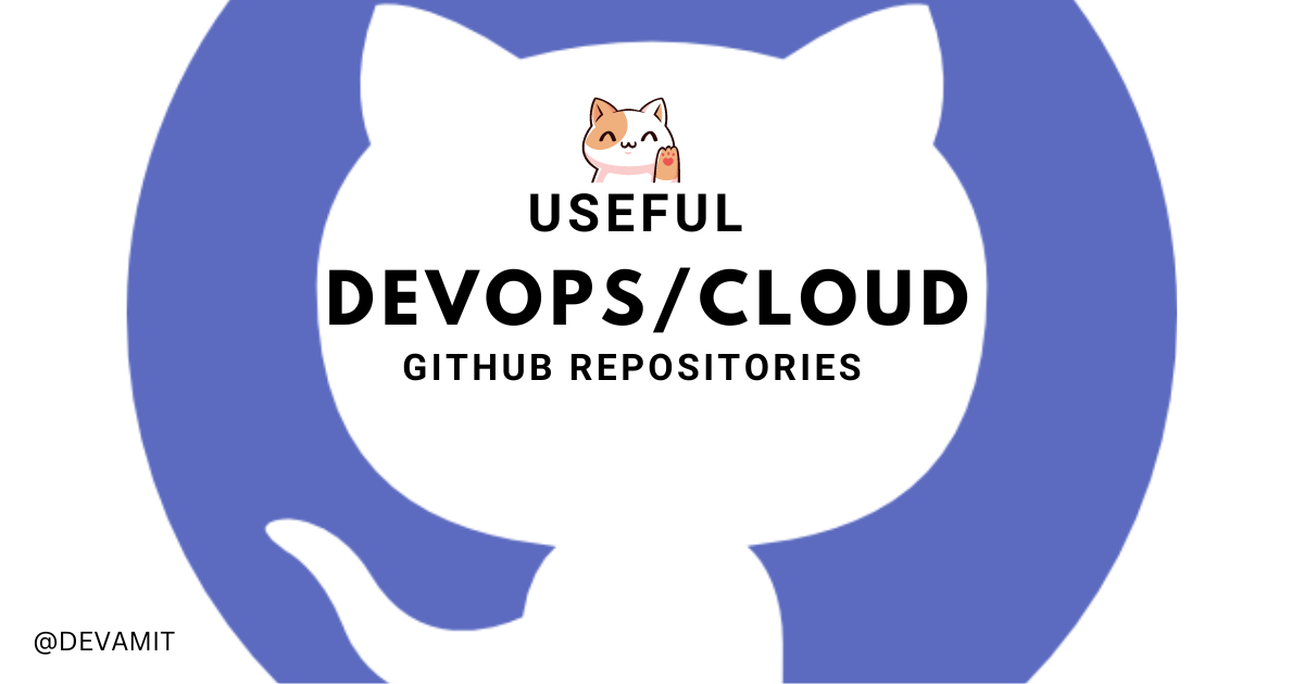 Most Useful DevOps/Cloud GitHub Repositories to Learning and Become a ...