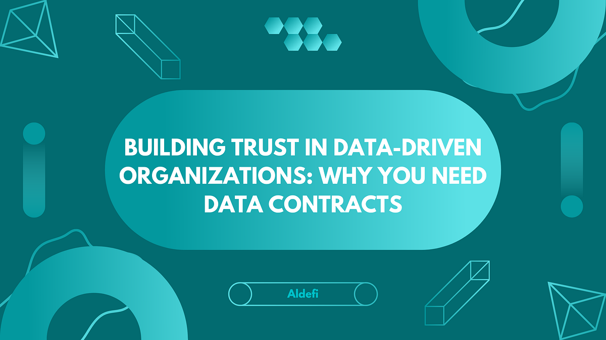 Building Trust in Data-Driven Organizations: Why You Need Data ...