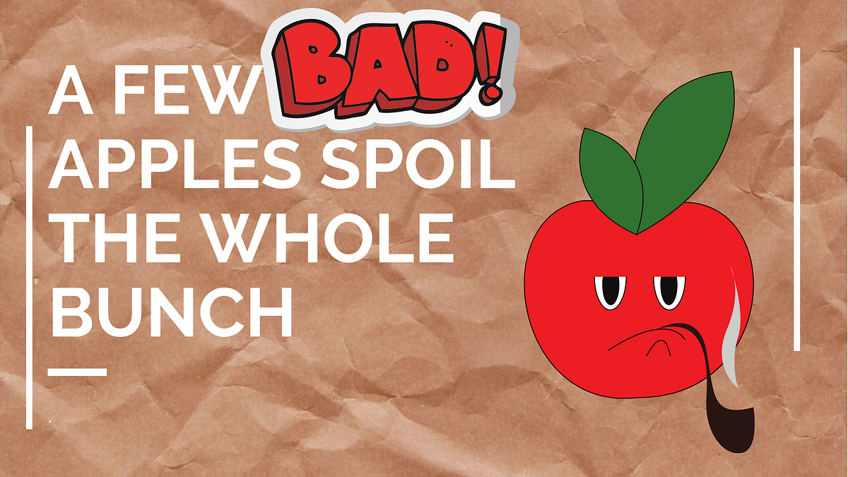 A Few Bad Apples Spoil the Whole Bunch | by Allison Wiltz ...