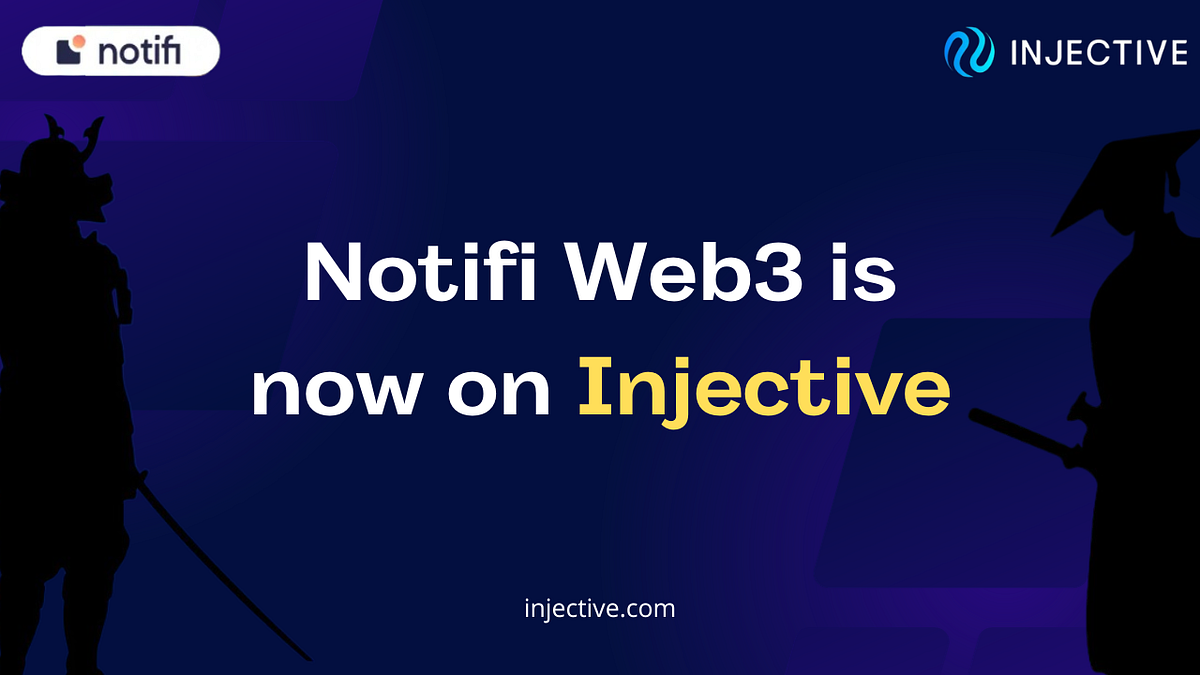 Notifi Web3 on Injective. Injective has officially announced its… | by ...