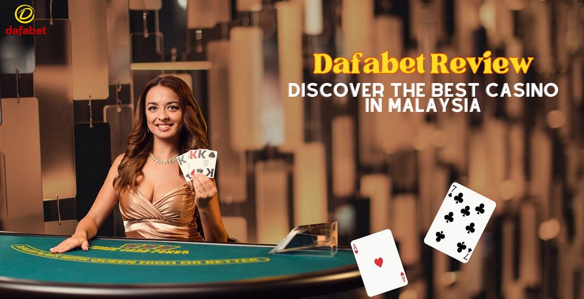 Dafabet Casino Review: Unveiling Excitement and Rewards - Online Review Casino - Medium