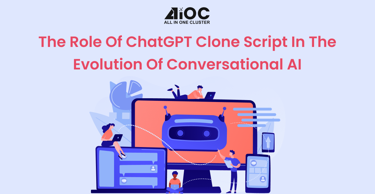 The Role of ChatGPT Clone Script in the Evolution of Conversational AI | by Atriya John | Medium