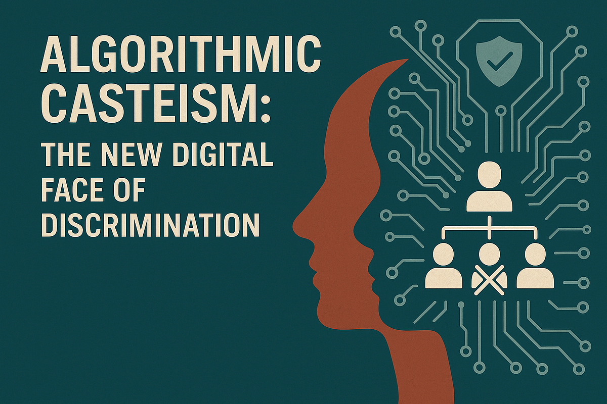 Algorithmic Casteism: The New Digital Face of Discrimination | by ...