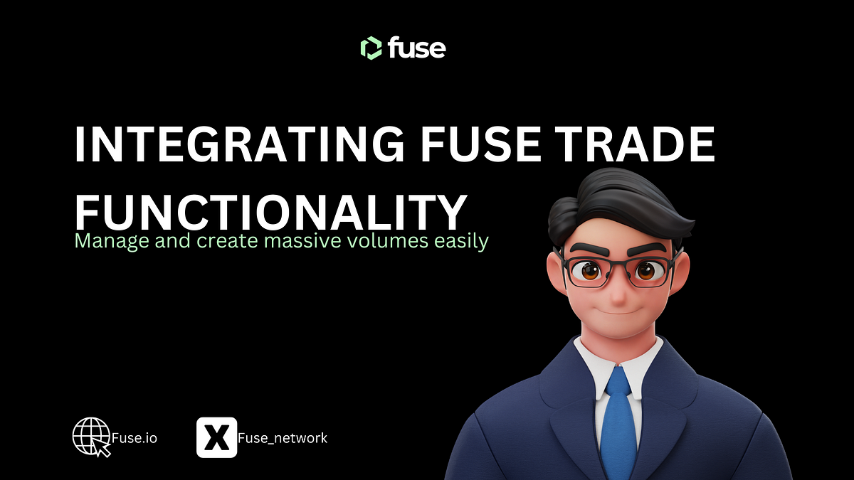 Integrating Trading Functionality with Fuse Trade API | by ️Blogs By ... Integrating Trading Functionality with Fuse Trade API | by ️Blogs By ...