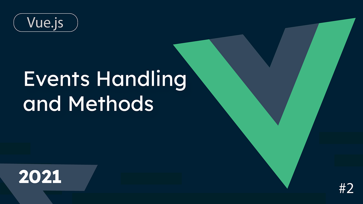 2. Vue Events Handling and Methods | by Vrijraj Singh | techferment ...
