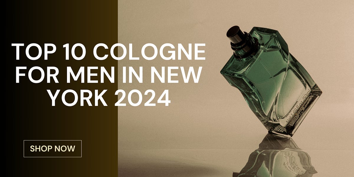 Top 10 Cologne for Men in New York | by Habibinewyorkfragrance | Oct ...