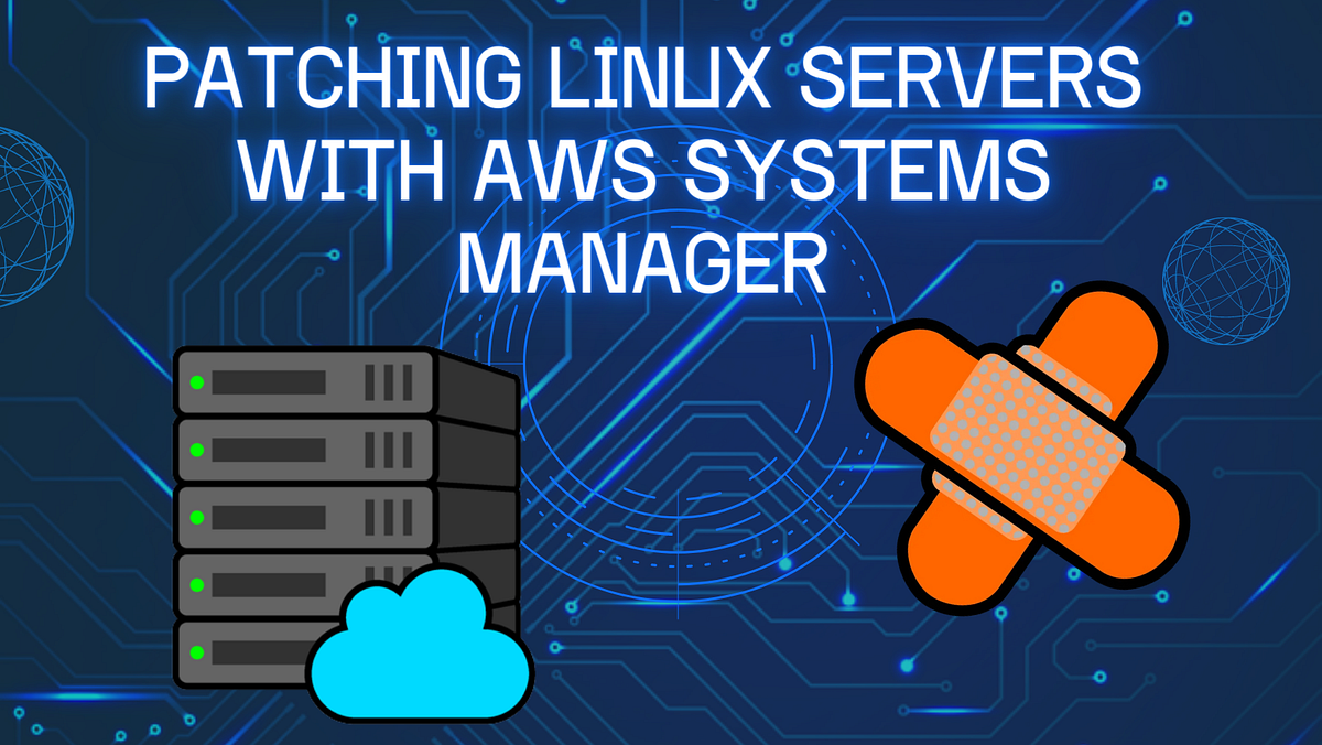 Automating Patching with AWS Systems Manager | by Chanel | Medium
