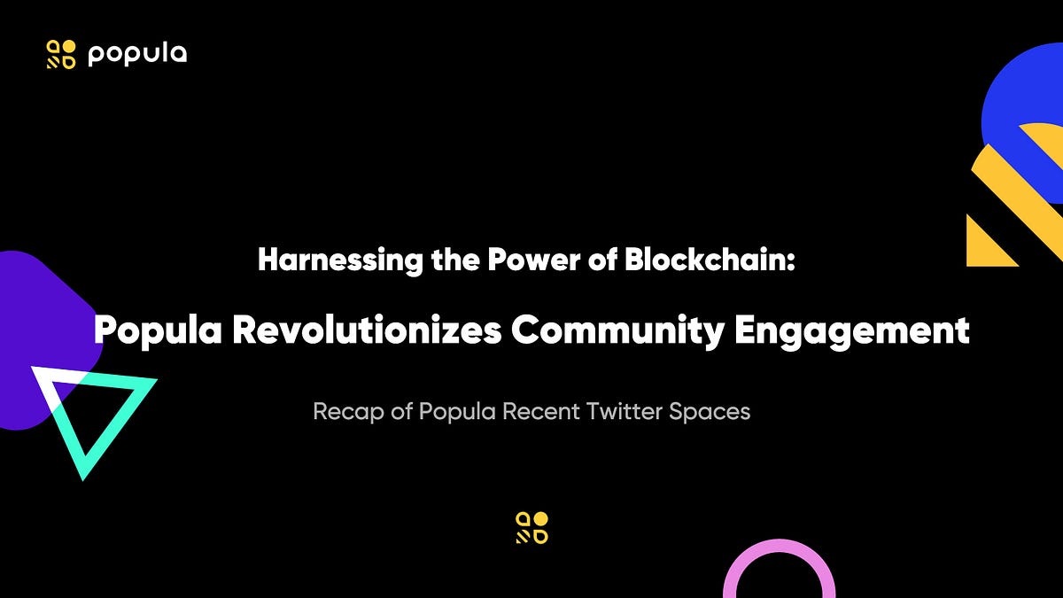 Harnessing the Power of Blockchain: Popula Revolutionizes Community Engagement | by Popula ...