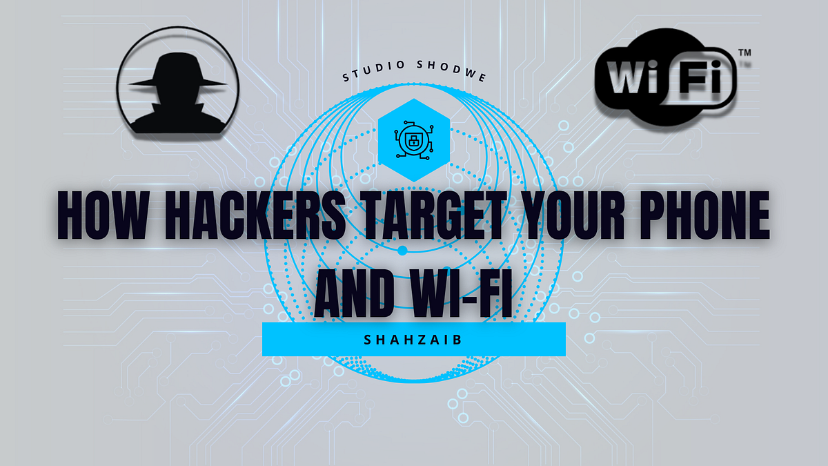 How Hackers Target Your Phone and Wi-Fi | by Shahzaib | OSINT Team
