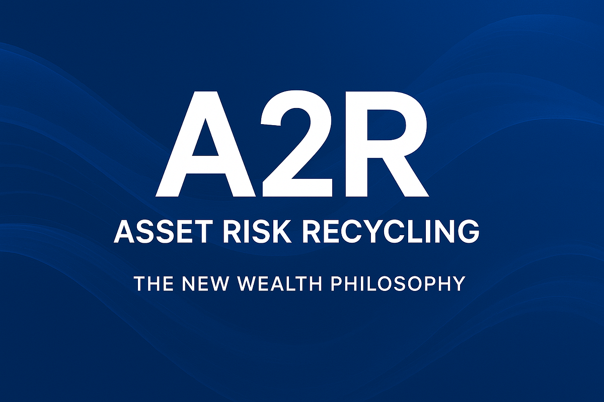 Asset Risk Recycling (A2R) Theory: The New Wealth Philosophy | by Iboro ...