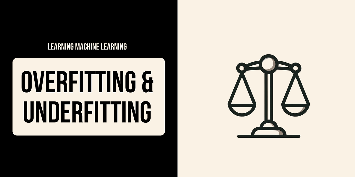 Learning ML - Over & underfitting, a 3-part story | Medium