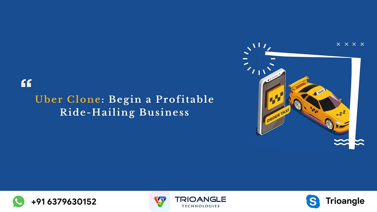 Uber Clone: Begin a Profitable Ride-Hailing Business | by parker pillsbury | Medium