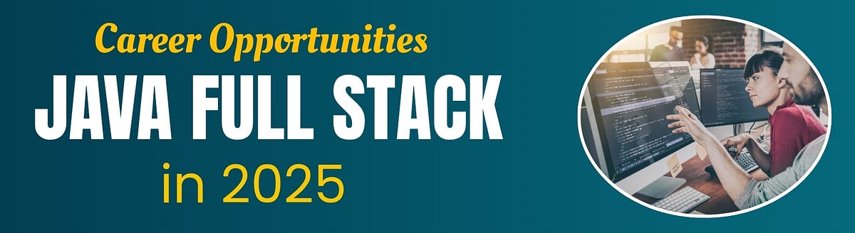 Career Opportunities After Learning Java Full Stack in 2025 | by Prahallad Ashokit | Aug, 2025 ...