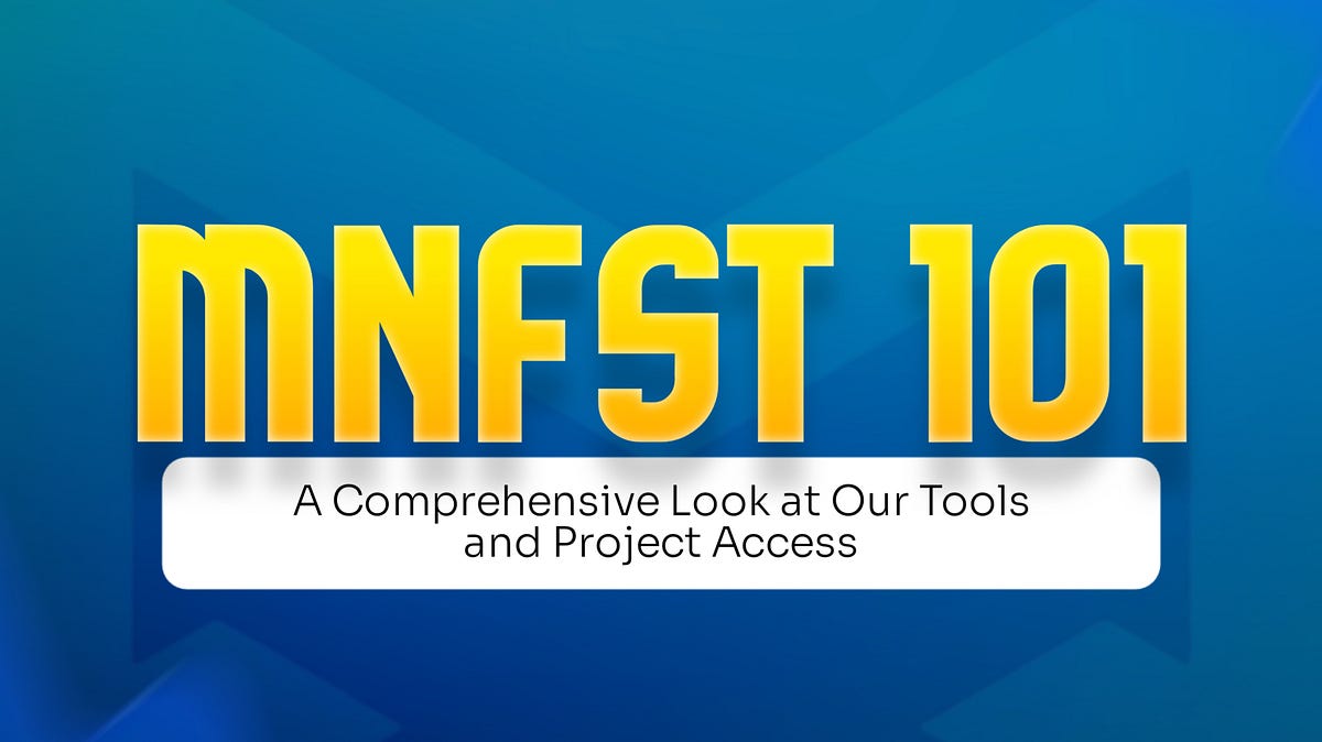 MNFST 101: A Comprehensive Look at Our Tools and Project Access. | by MNFST | Aug, 2023 | Medium