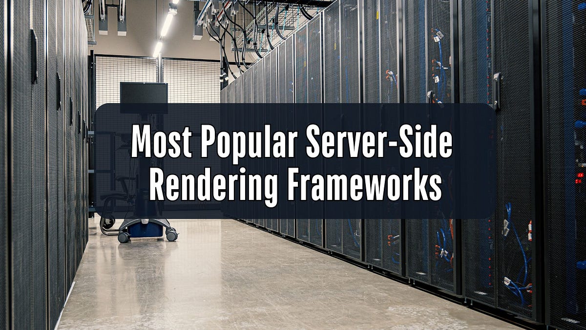 Most Popular Server-Side Rendering Frameworks- A Complete Introduction ...
