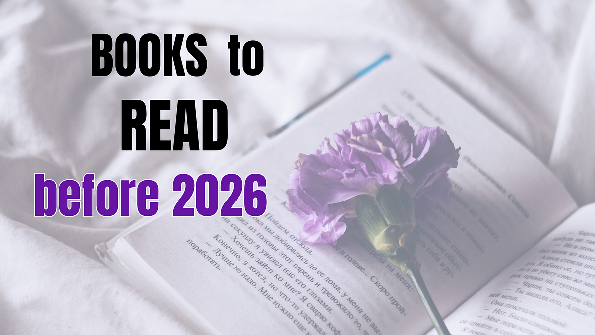 3 Books that Everyone should Read before 2026 | by Ananya | Nov, 2025 ...