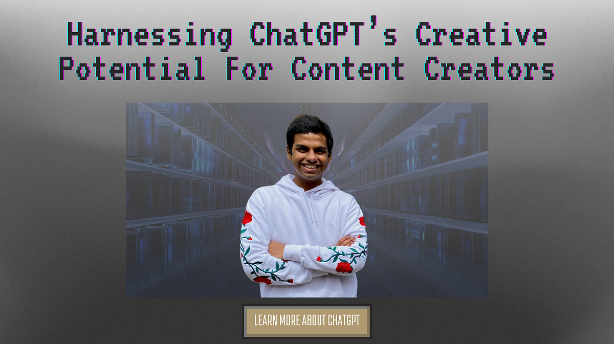 Harnessing ChatGPT’s Creative Potential For Content Creators | by Don ...