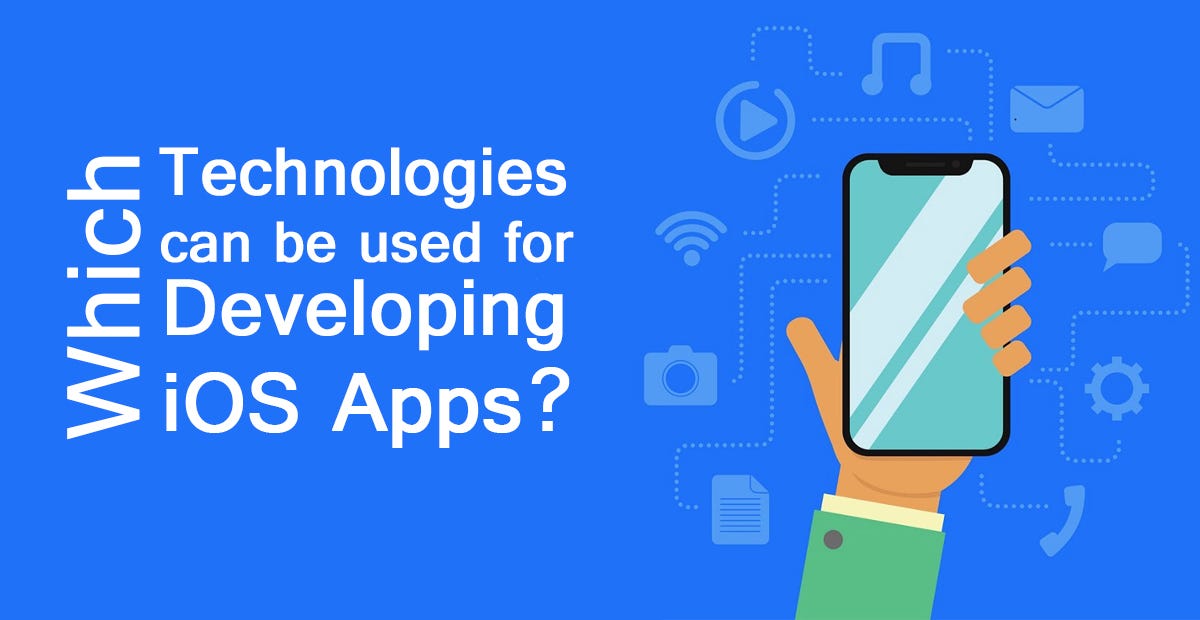Which technologies can be used for developing iOS Apps? | by ...