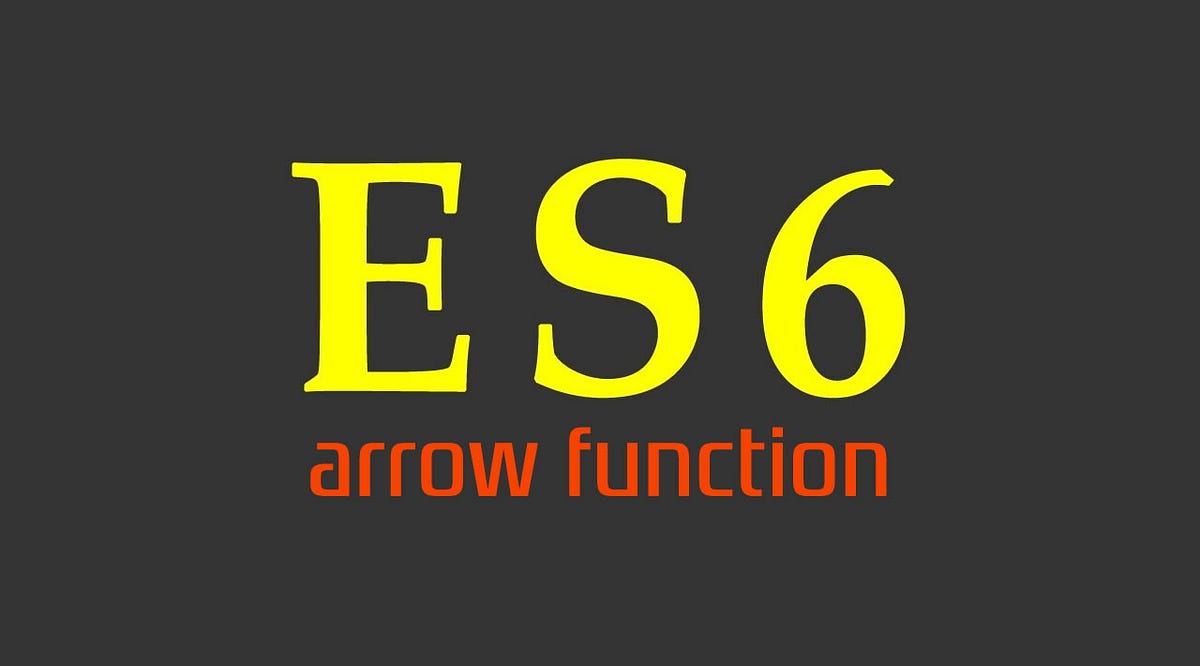 ES6: Arrow function. Arrows have been part of JavaScript… | by Dilaxn | Medium