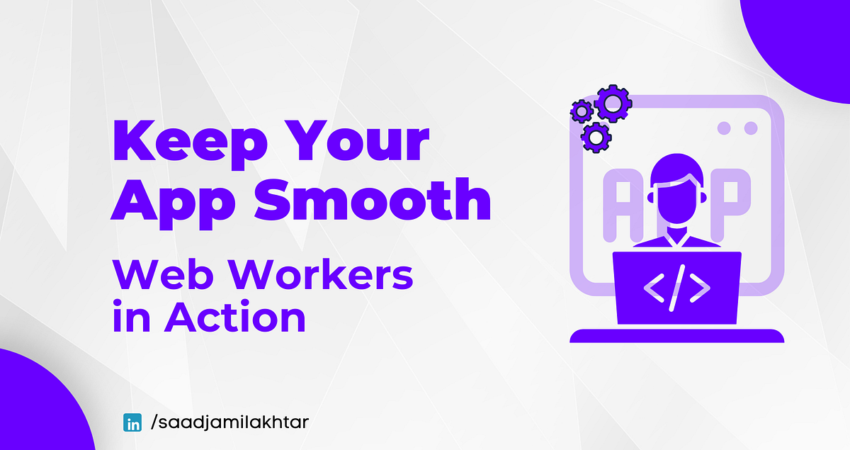 Web Workers Demystified: What, Why, and When to Use Them | by Saad Jamil | Stackademic